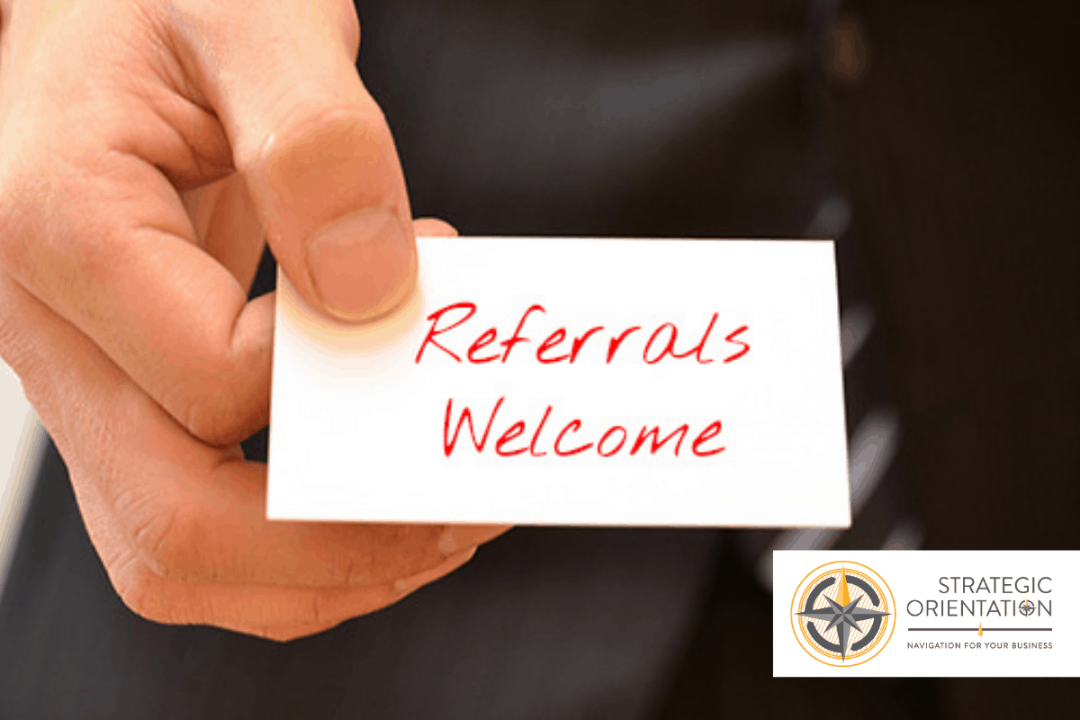 Testimonials That Lead to Referrals • Strategic Orientation